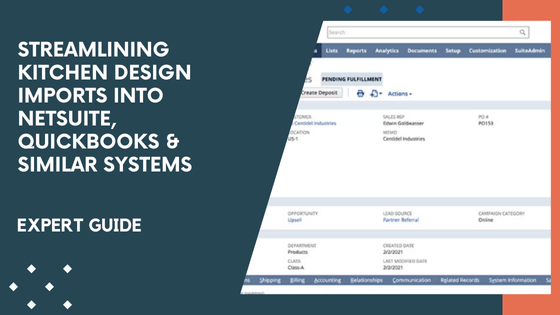 Streamlining Kitchen Design Imports to ERP [Netsuite & Quickbooks]